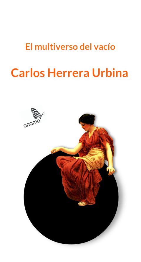 El multiverso del vacío (Carlos Herrera Urbina) | anamá Ediciones